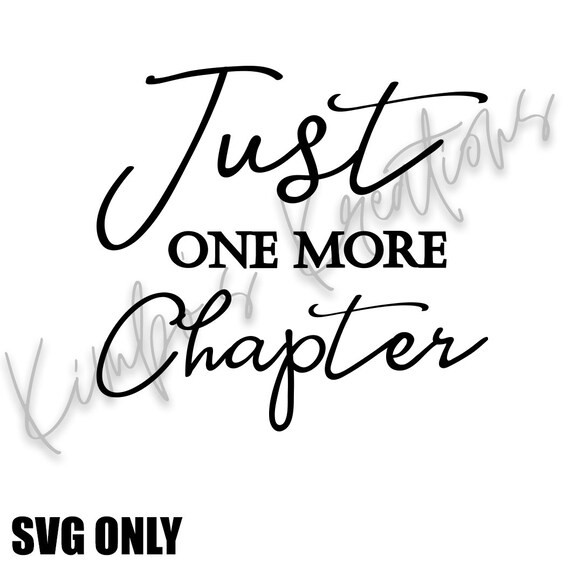 Just One More Chapter SVG - Etsy