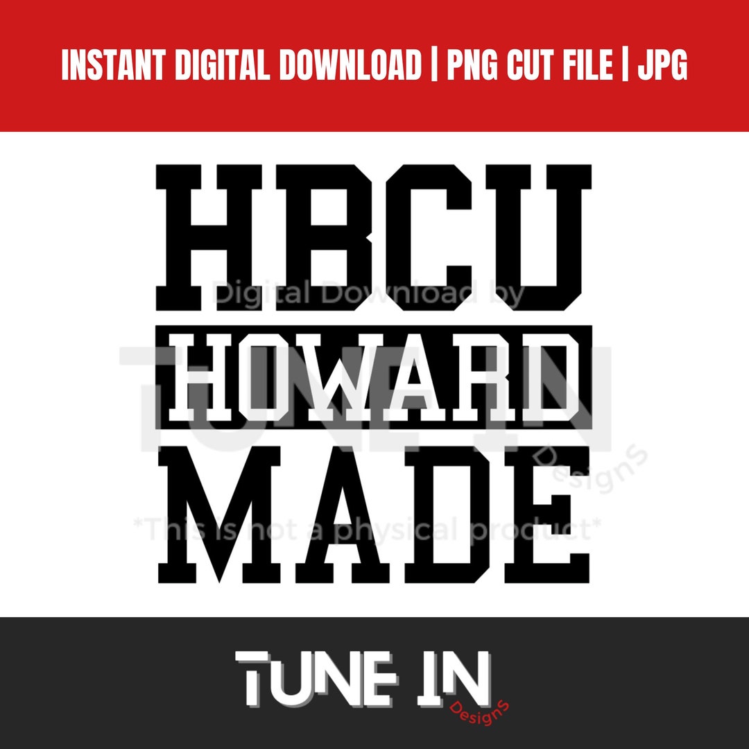HBCU Made Howard University Design Jpg Png HBCU Hoodie T Shirt - Etsy