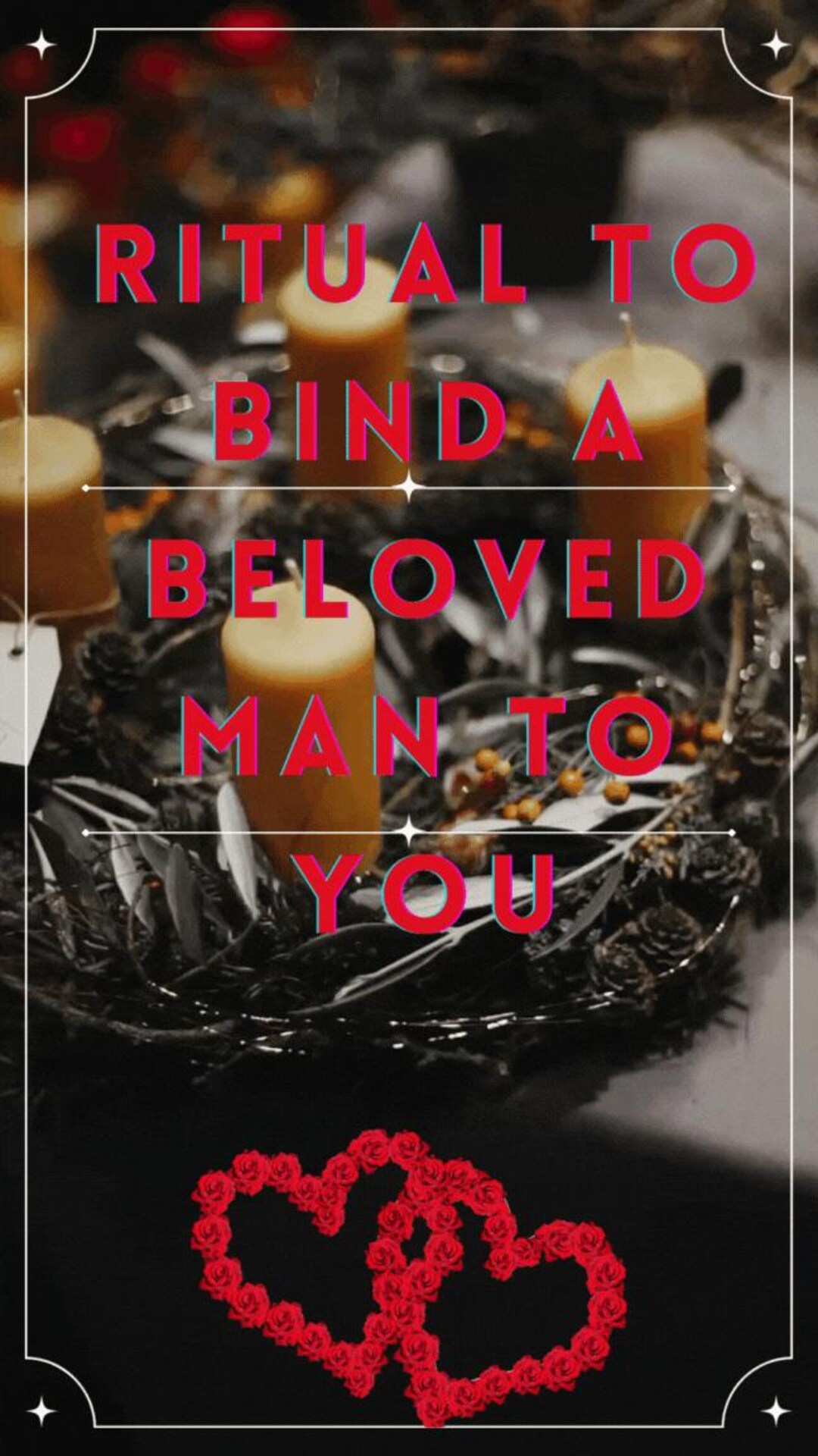 Ritual to Bind a Beloved Man to You. DIY Love Spell Guide (PDF). Love ...