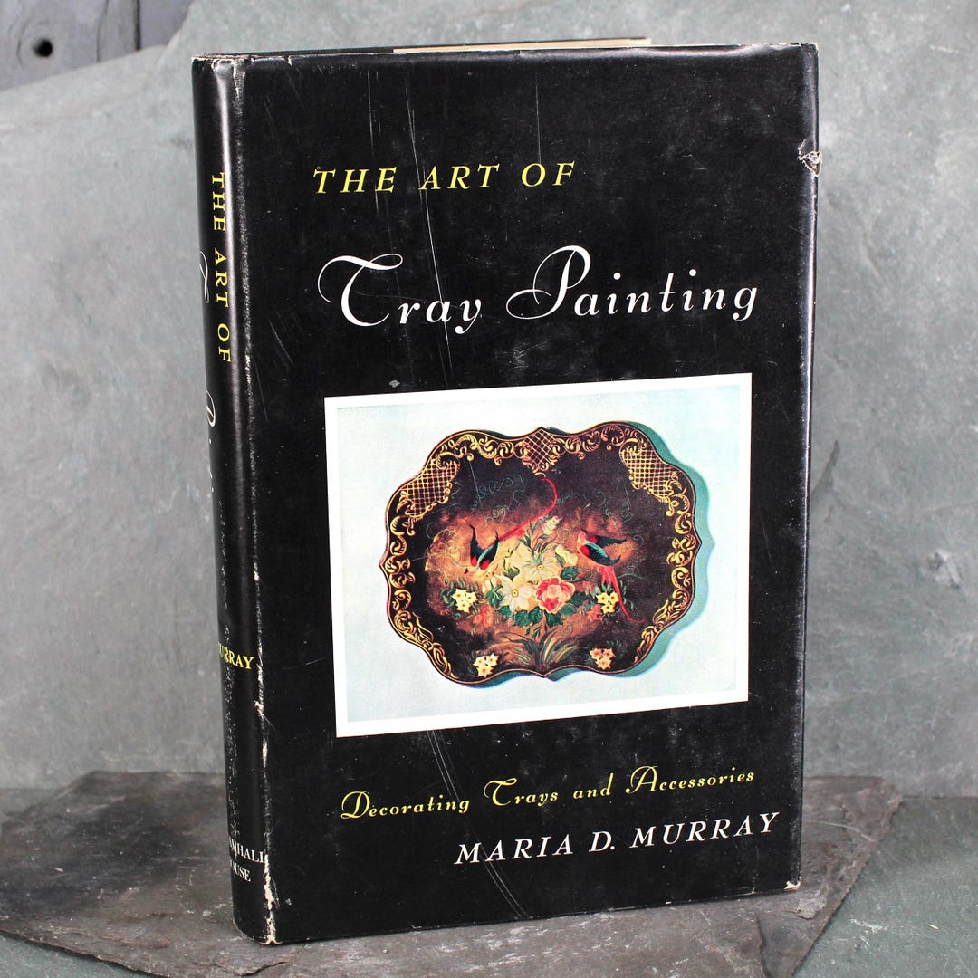 The Art of Tray Painting: Decorative Trays & Accessories by Maria D ...