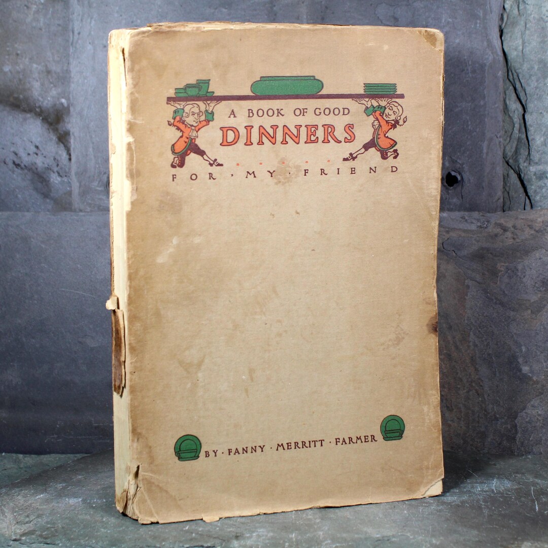 A Book of Good Dinners for My Friend by Fanny Merritt Farmer | 1914 ...