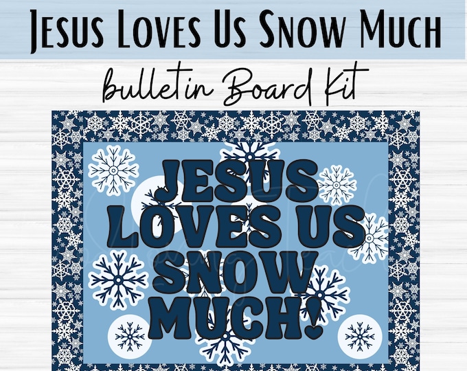 Jesus Loves Us Snow Much Christian Bulletin Board Set Christian ...