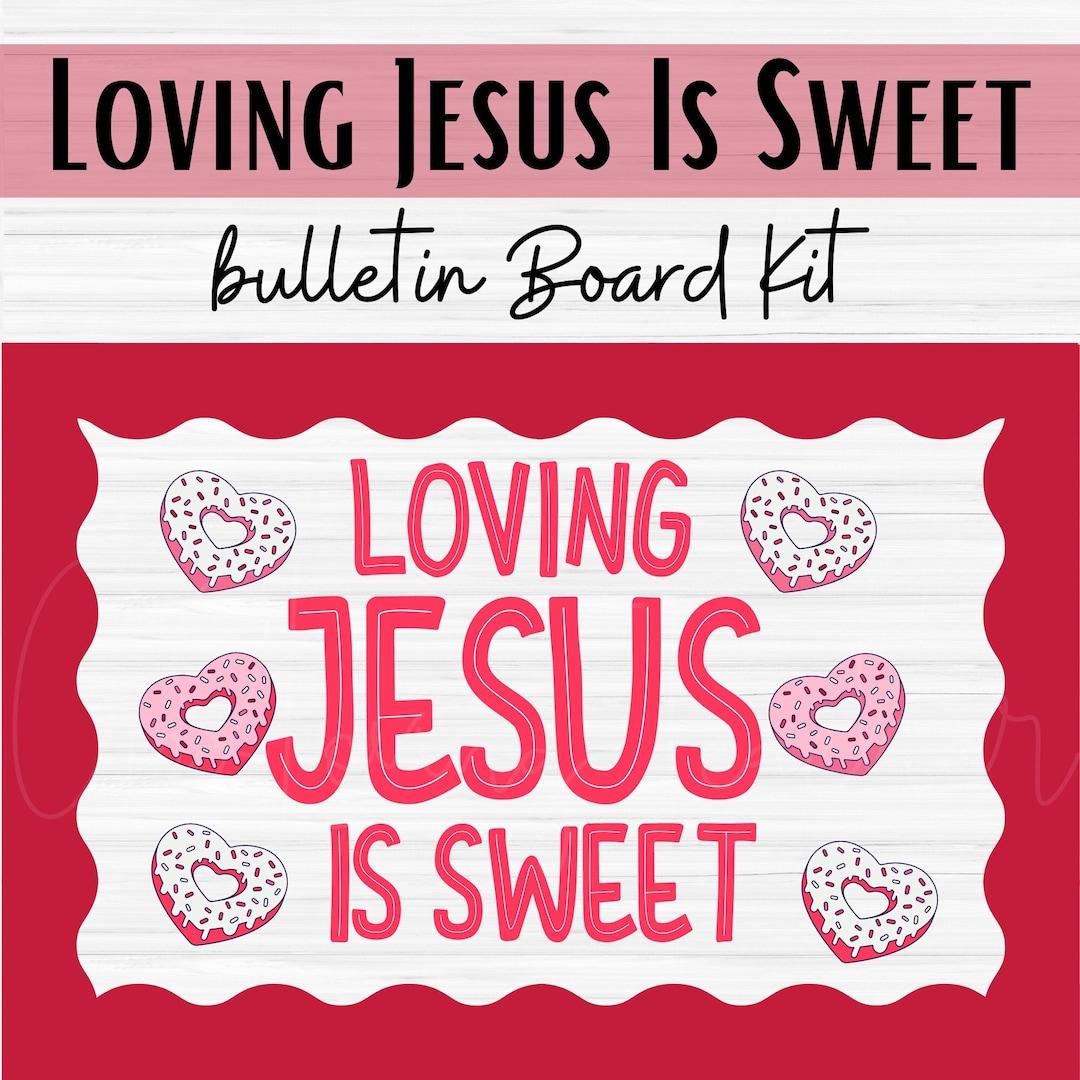 Loving Jesus is Sweet - Christian Bulletin Board Set - Christian ...