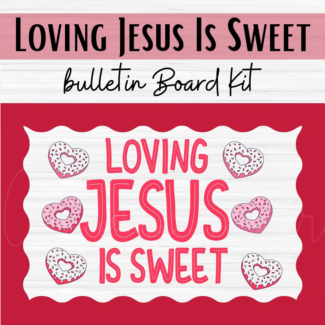 Loving Jesus is Sweet - Christian Bulletin Board Set - Christian ...