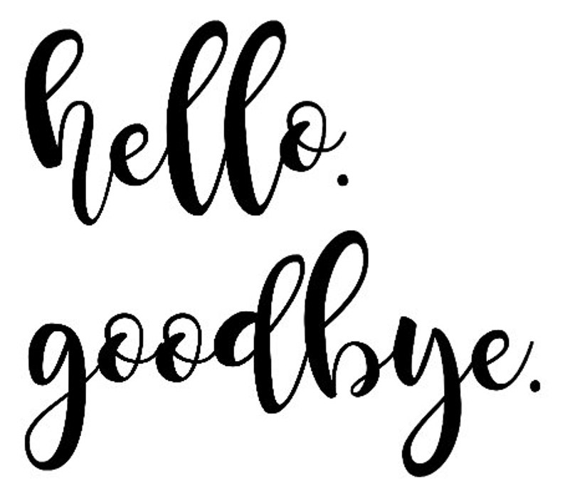 Hello Goodbye Vinyl Decal Sticker Perfect for Housewarming Gift Entry ...