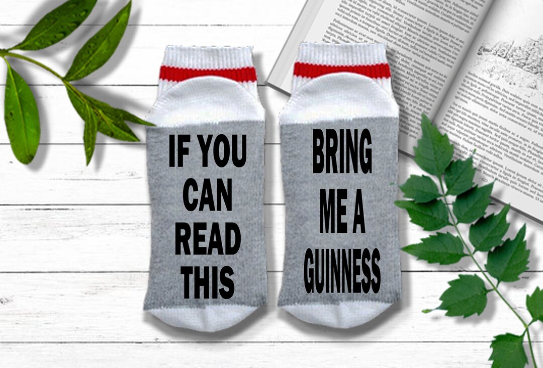 Guinness Beer Socks - If You Can Read This Bring Me a GUINNESS ...