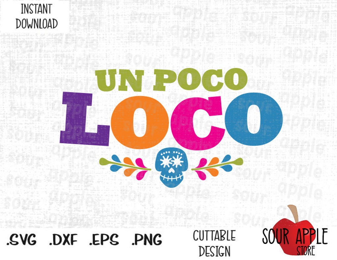Un Poco Loco, Day of the Dead, Coco, Mexican Inspired Cutting Files in ...