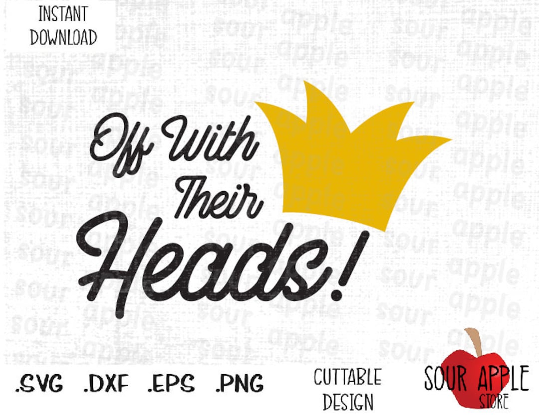 Off With Their Heads, Queen Heart Quote, Villain Movie Inspired Cutting ...