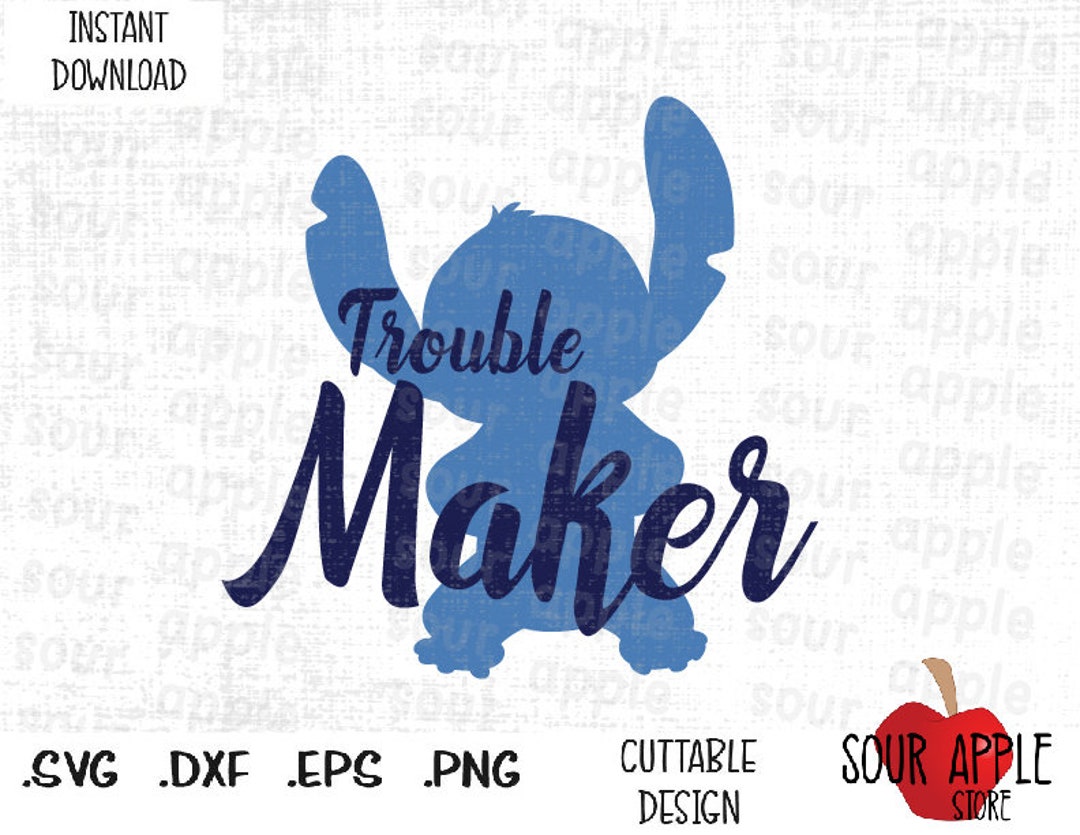 Trouble Maker, Stitch Quote, Lilo Movie Inspired Cutting Files in Svg ...