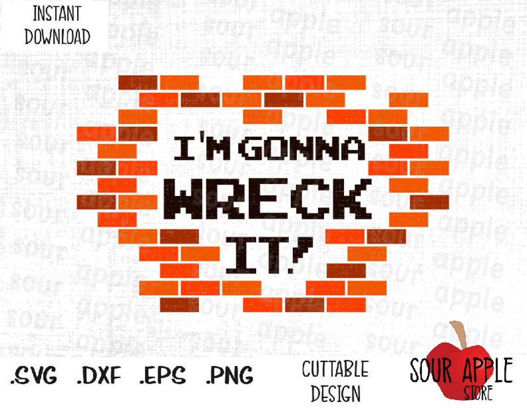 I'm Gonna Wreck It!, Ralph Wreck It, Movie Inspired Cutting Files in ...