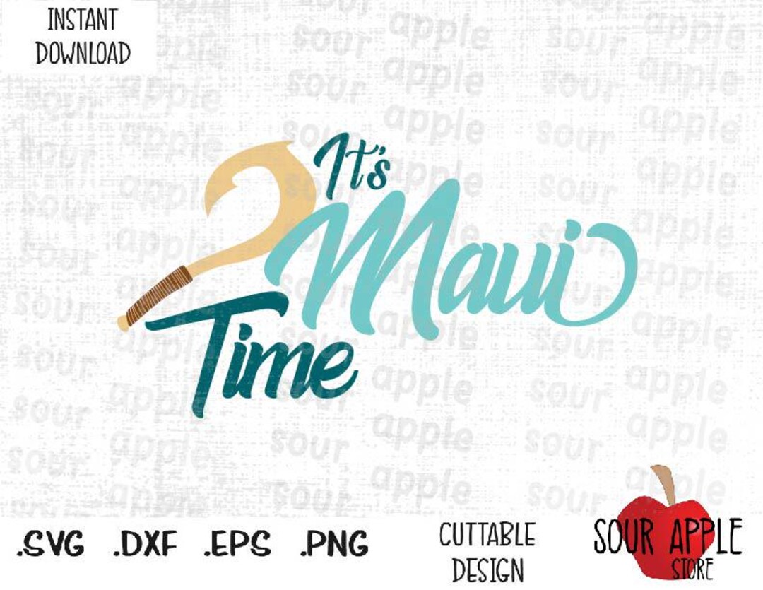 Maui. It"s Maui Time, Moana Quote, Princess Movie Inspired Cutting ...