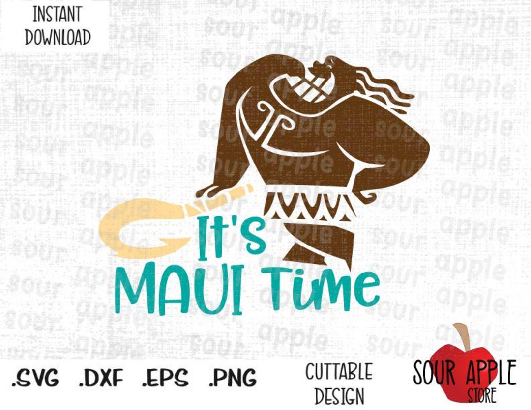 It"s Maui Time, Moana Quote, Princess Movie Inspired Cutting Files in ...