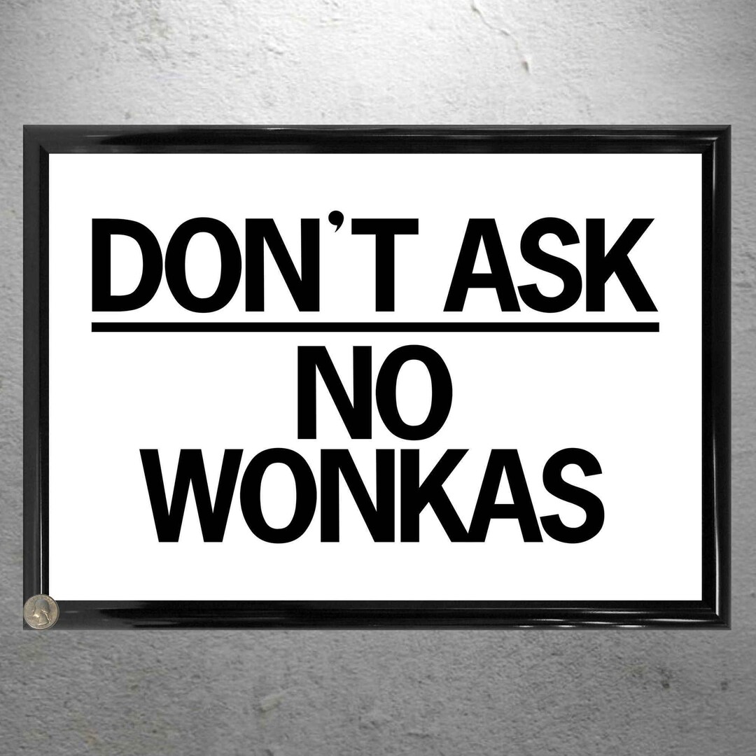Willy Wonka and the Chocolate Factory 'don't Ask No Wonkas' Framed Sign ...