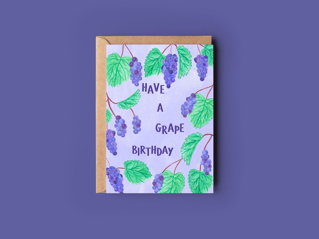 Have a Grape Birthday Greeting Card | Summer Fruit | Card for Friend ...