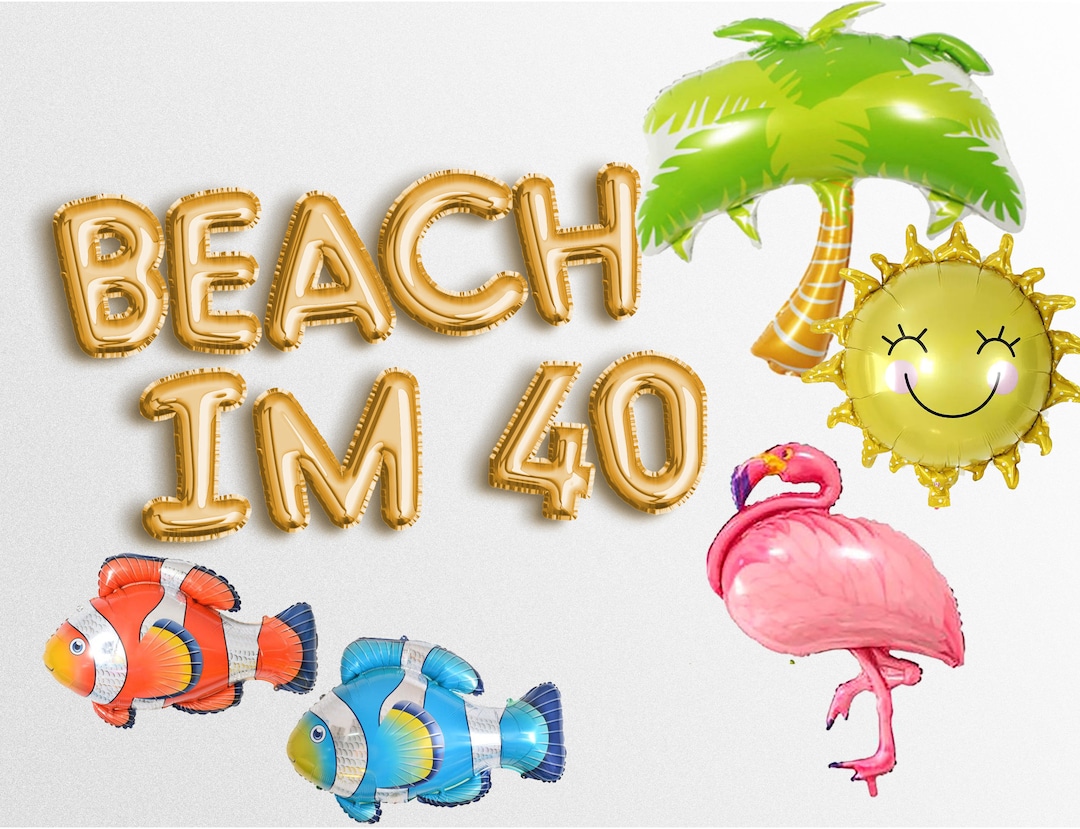BEACH IM 40 Balloons Banner 40th 30 50 60 Custom Birthday Party ...