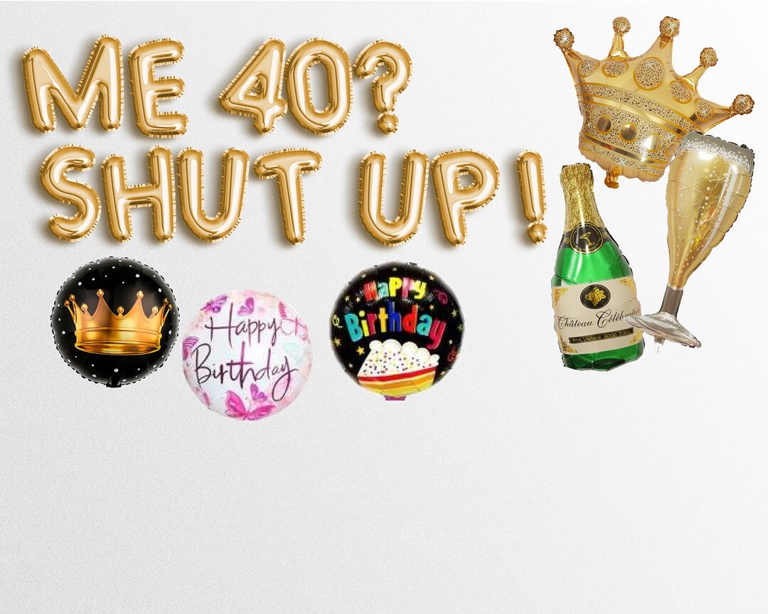 Me A 40 Shut Up Balloon Banner, Princess Themed Birthday Party Supplies ...