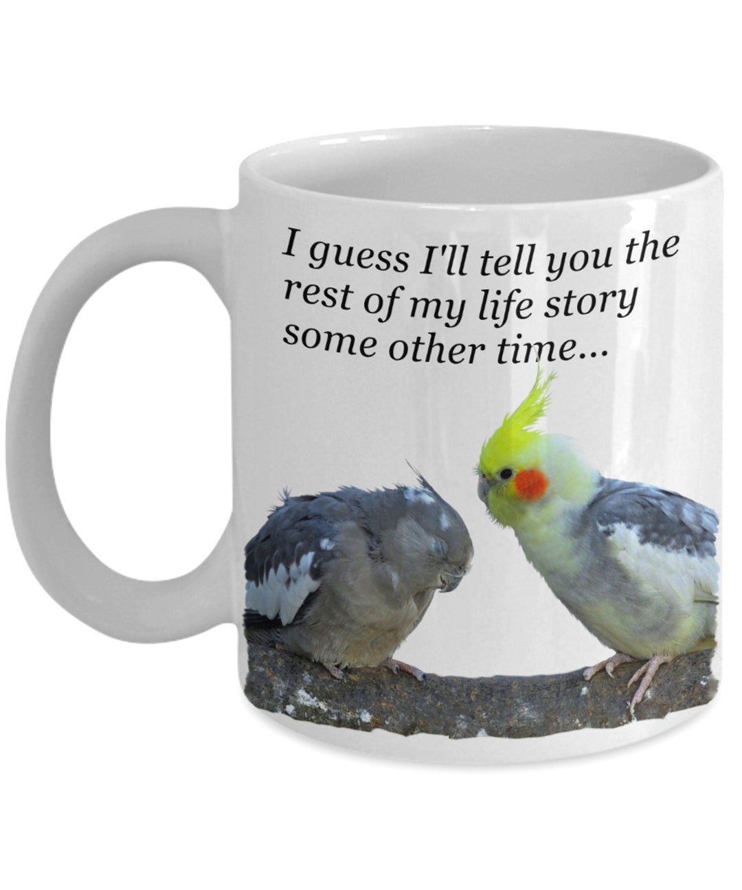 Meme Cockatiel Coffee Mug, Cockatiel Gift, Parrot Themed Gift, Funny ...