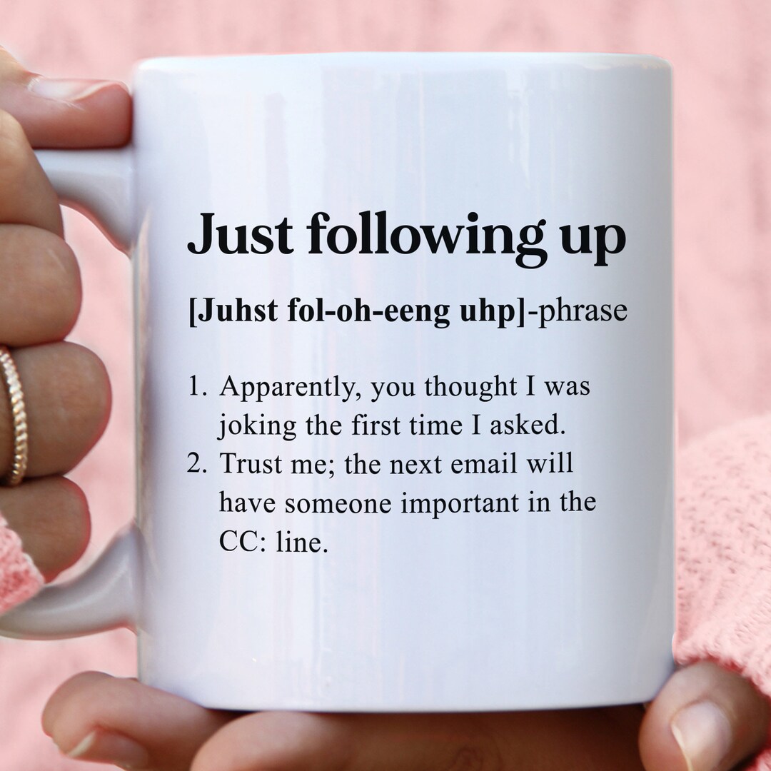 Just Following up Corporate Definition Mug, Coworker Leaving Gift ...
