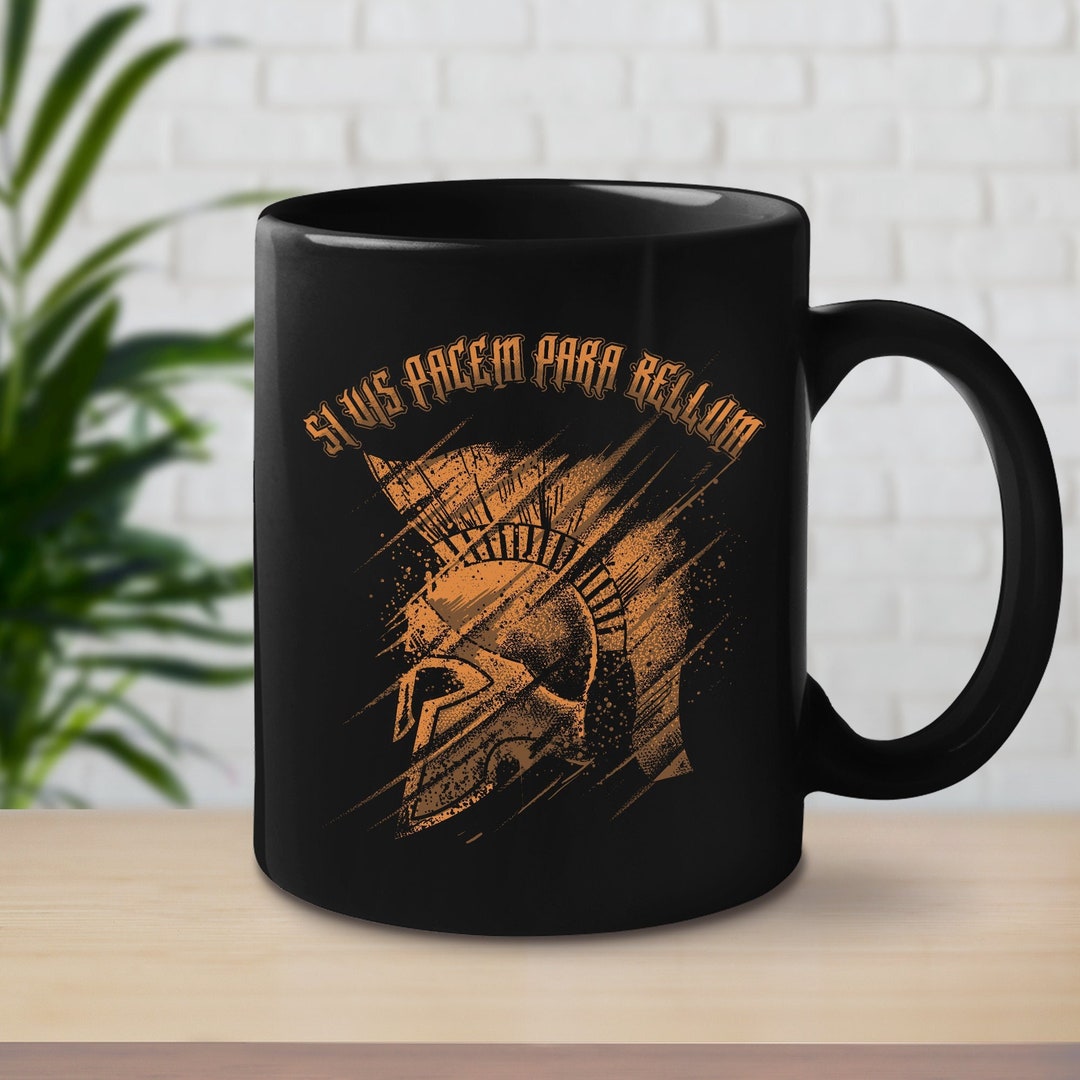 Spartan Warrior Si Vis Pacem, Para Bellum Coffee Mug, Military Veteran ...