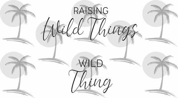 Raising Wild Things Digital SVG and PNG for Vinyl - Etsy