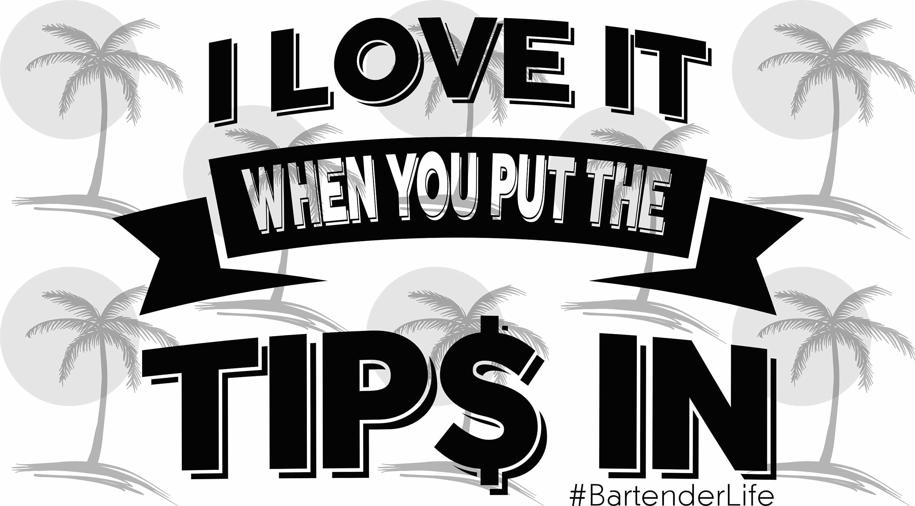 I Love It When You Put the Tips In Digital SVG and PNG for | Etsy