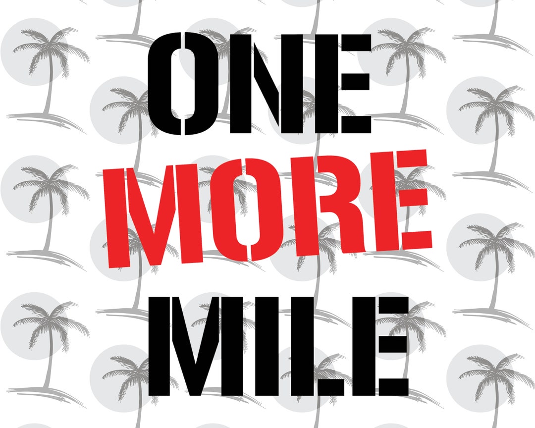 One More Mile - Digital SVG and PNG for Vinyl - Etsy