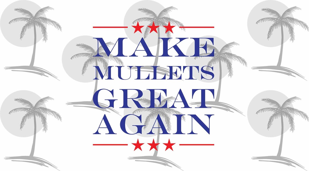 Make Mullets Great Again Digital SVG and PNG for Vinyl - Etsy Australia
