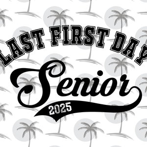 Last First Day Senior 2025 - Digital SVG and PNG for Vinyl - Etsy