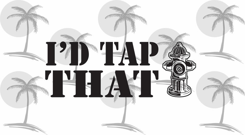 I'd Tap That Digital SVG and PNG for Vinyl | Etsy