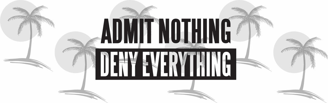 Admit Nothing Deny Everything - SVG and PNG for Vinyl - Etsy