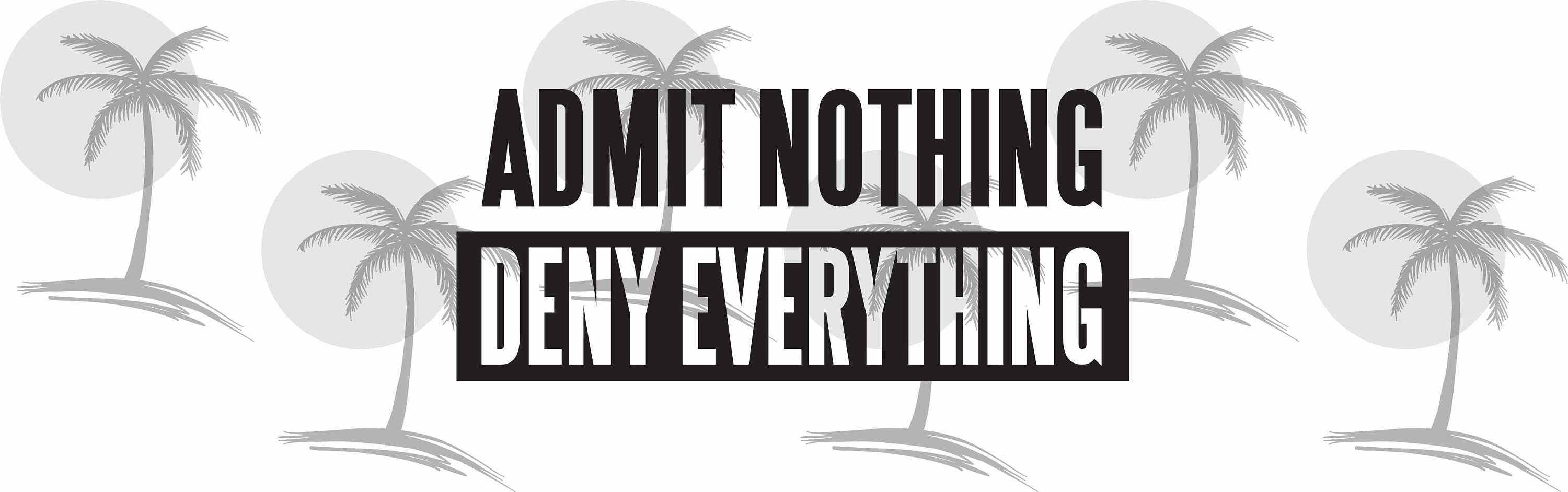 Admit Nothing Deny Everything SVG and PNG for Vinyl - Etsy
