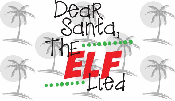Dear Santa The Elf Lied Digital SVG and PNG for Vinyl | Etsy