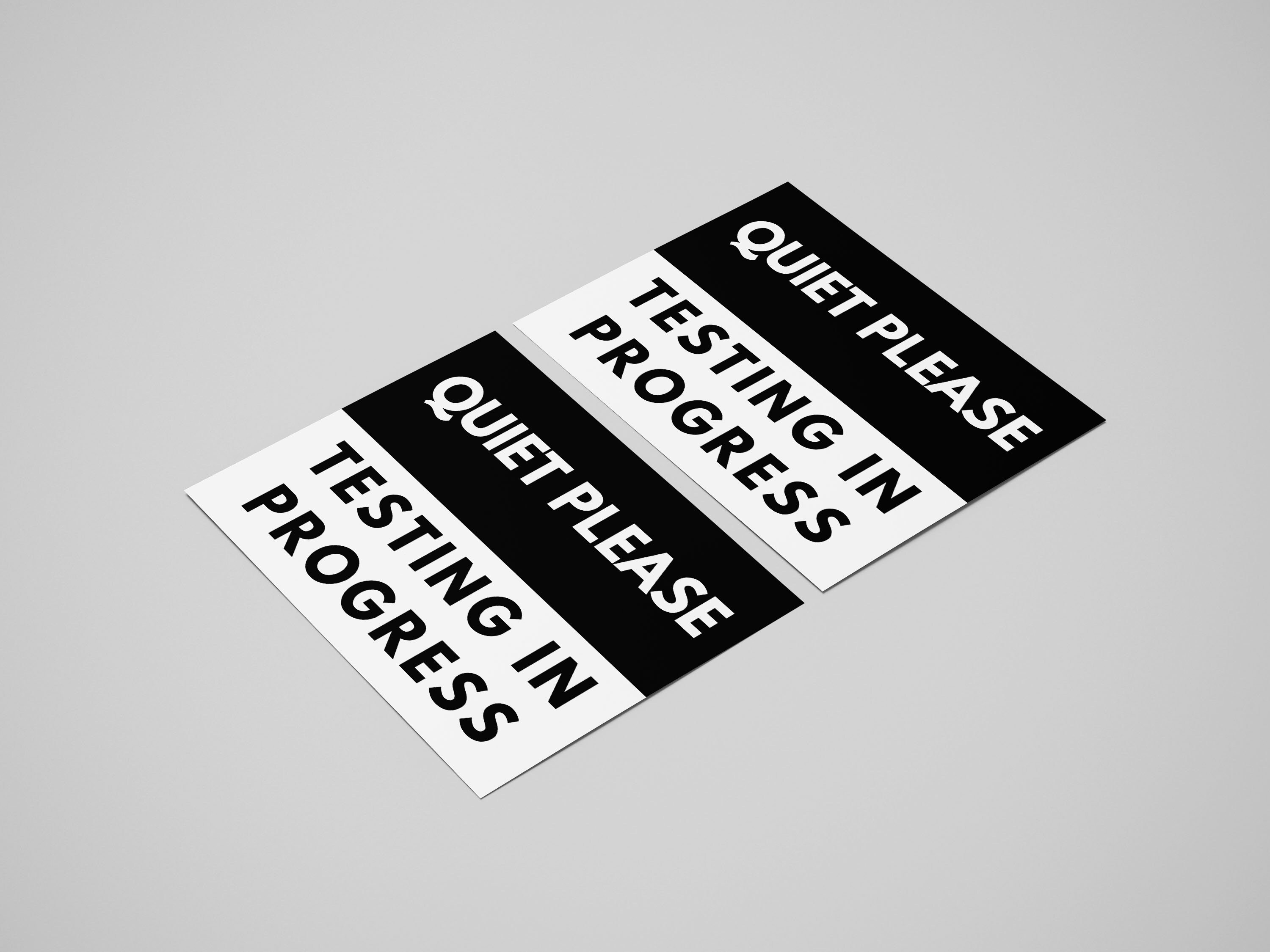 Quiet Please Testing In Progress Sign