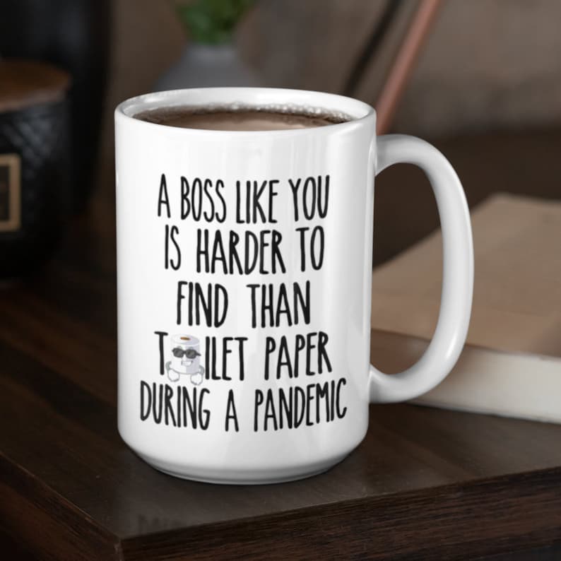 A Boss Like You Is Harder To Find Than Toilet Paper During A Etsy