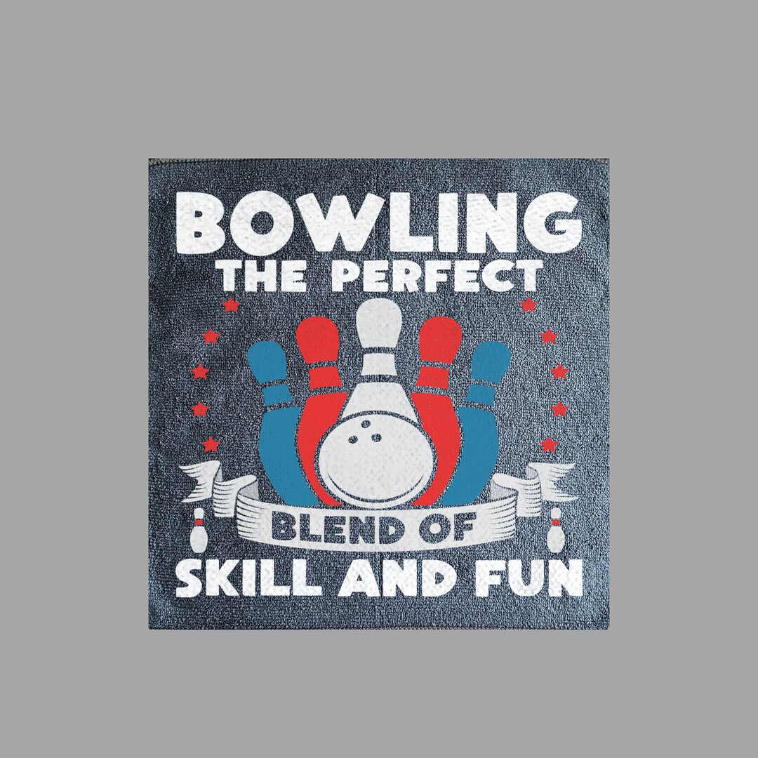 Bowling the Perfect Blend of Skill and Fun Bowling Towel Funny Bowling ...