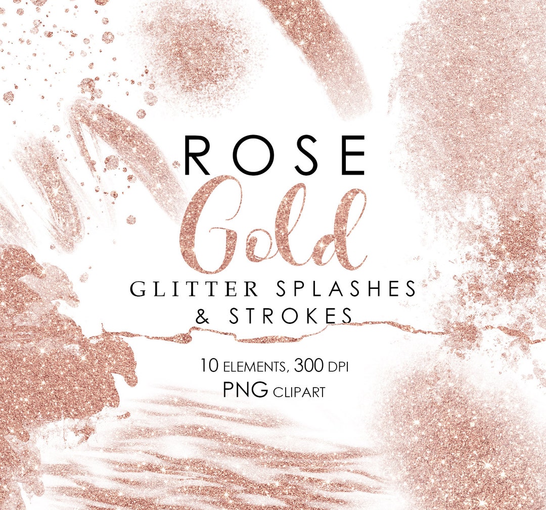 Rose Gold Glitter Splatter and Strokes, Rose Gold Splashes, Rose Gold ...