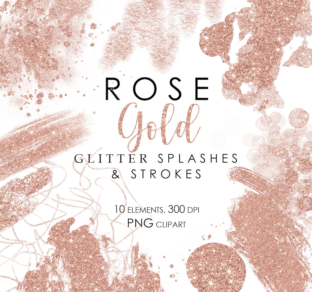 Rose Gold Glitter Splashes and Strokes, Rose Gold Splatter, Rose Gold ...