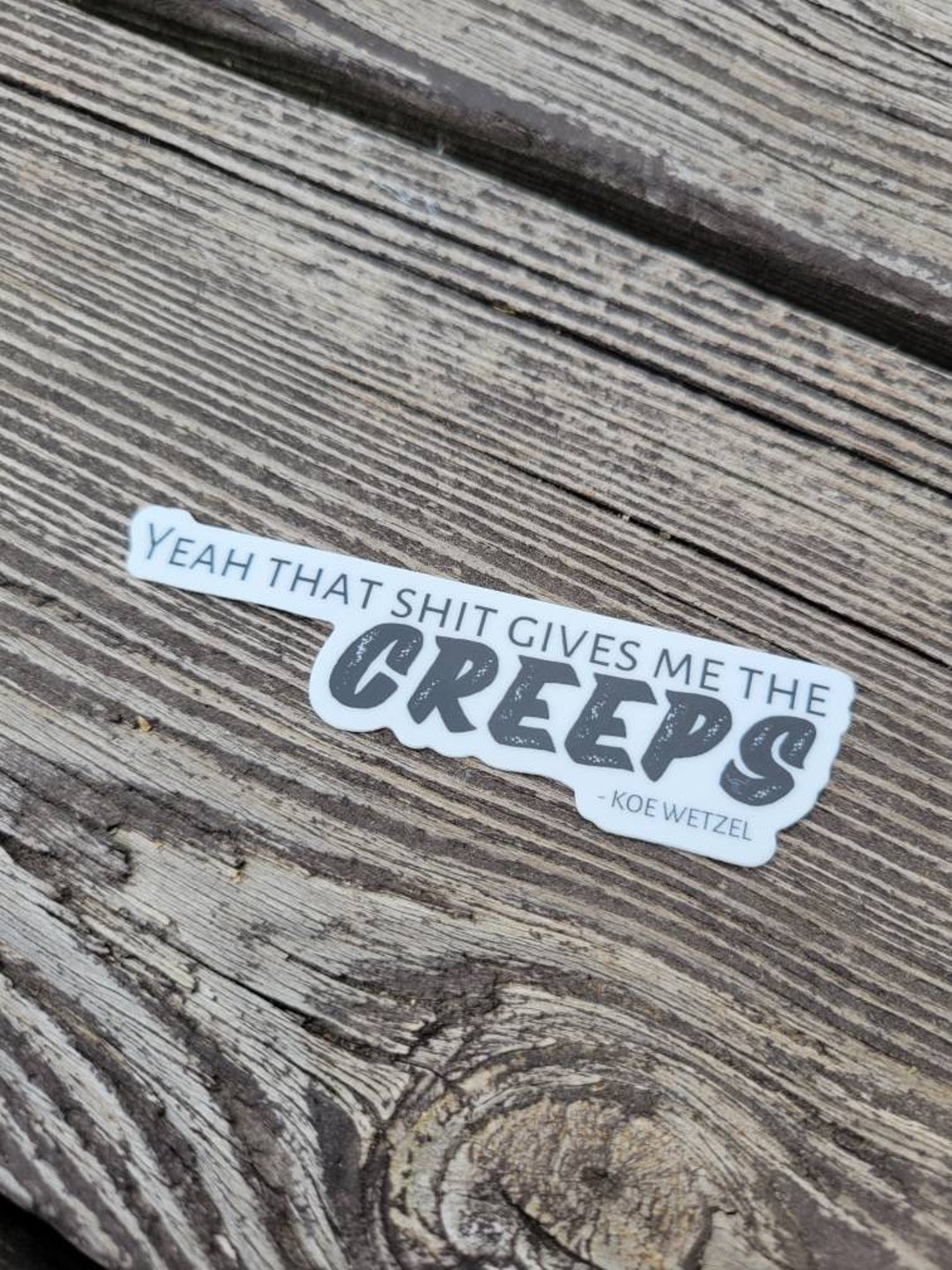 That Shit Gives Me the Creeps Sticker - Koe Wetzel Song Sticker - Creeps Koe Wetzel Sticker ...