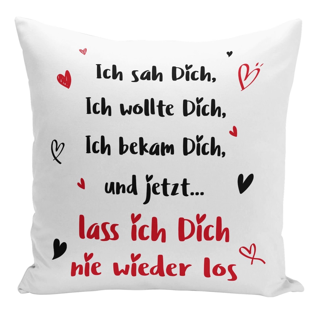 Kissen - Ich Sah Dich, Ich Wollte Dich, Ich Bekam Dich - Ich Liebe Dich ...