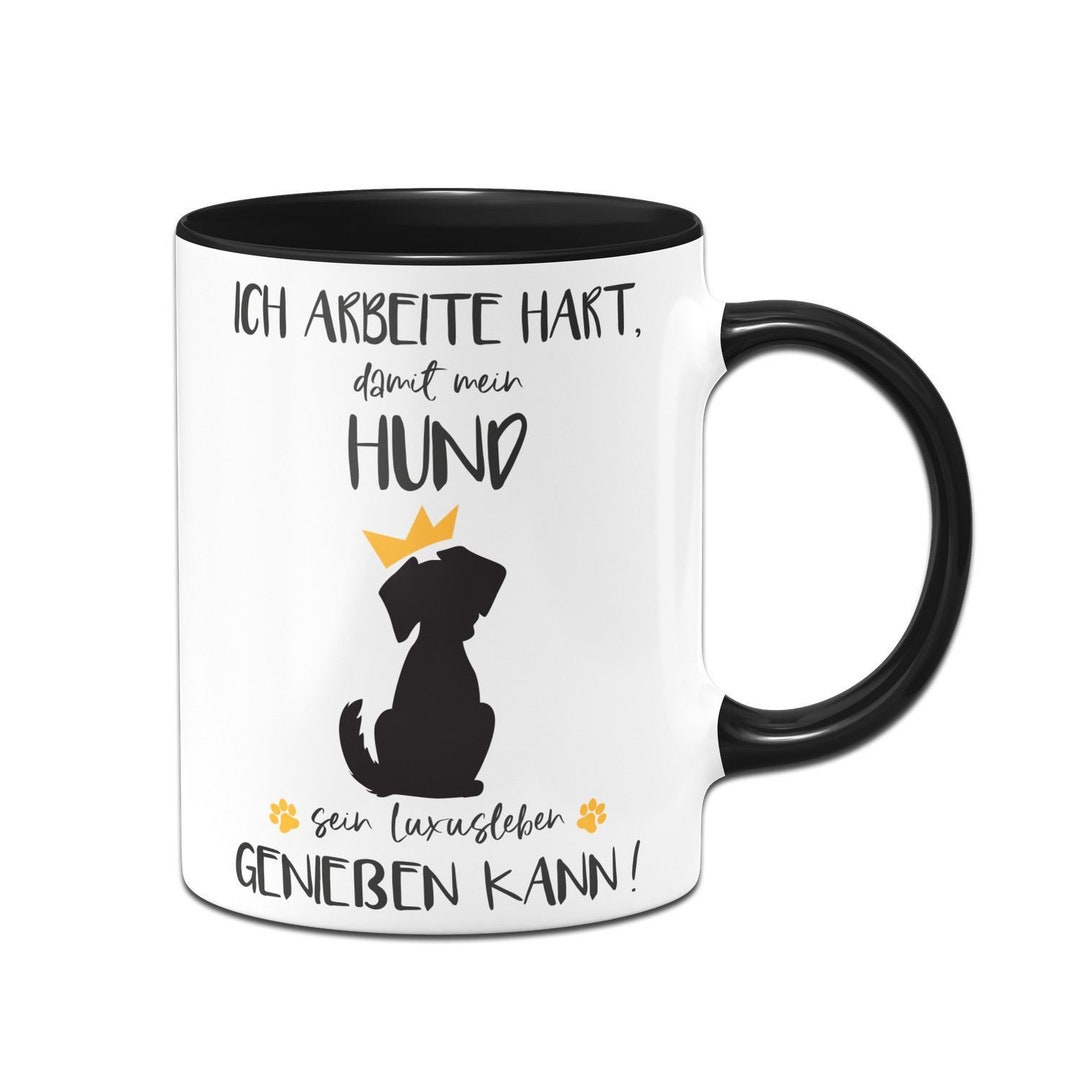Tasse Mit Spruch Ich Arbeite Hart Damit Mein Hund Sein - Etsy