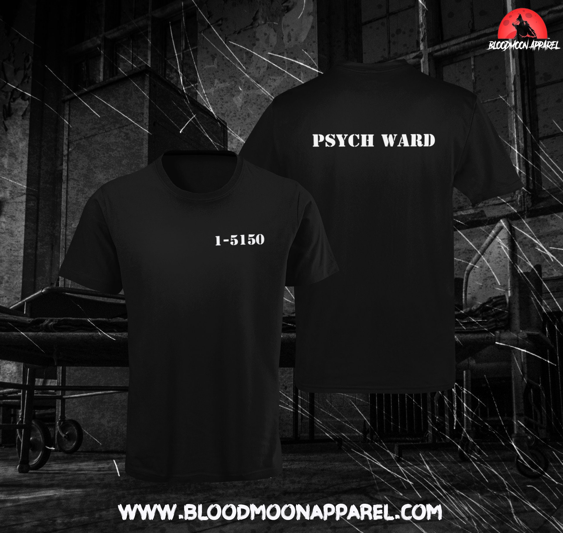 Patient # 1-5150 PSYCH WARD T-shirt NEW by Blood Moon Apparel, Psych ...