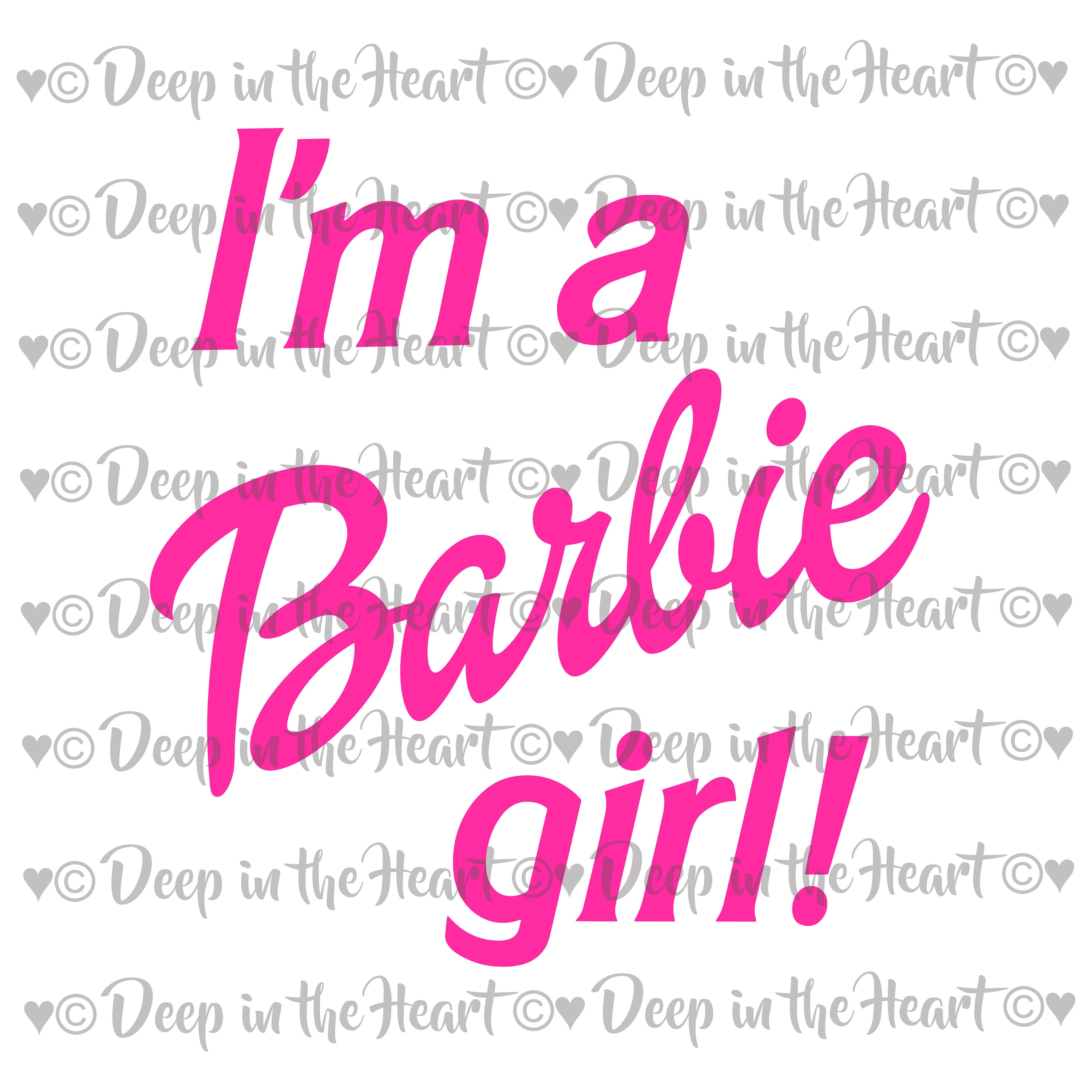 Im A Barbie Girl Svg Png Instant Zip File Etsy