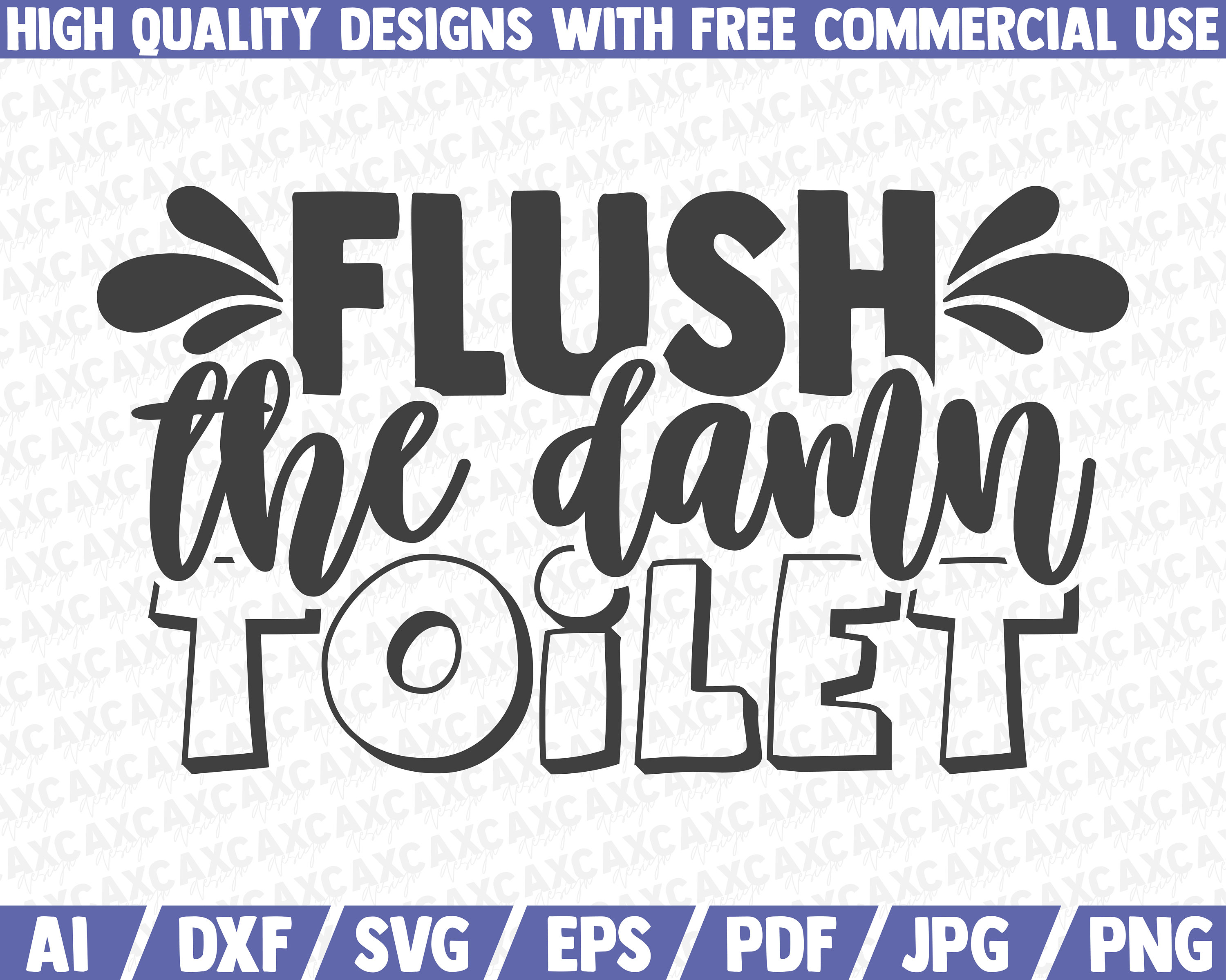 Flush the damn Toilet SVG Bathroom SVG Cut File Instant | Etsy