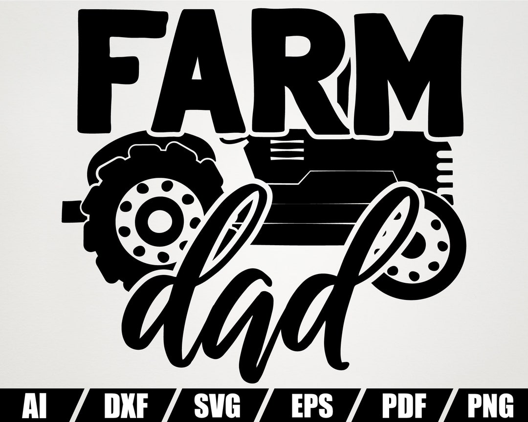 Farm Dad SVG Farmhouse SVG Cut Files Farming SVG Instant Download ...