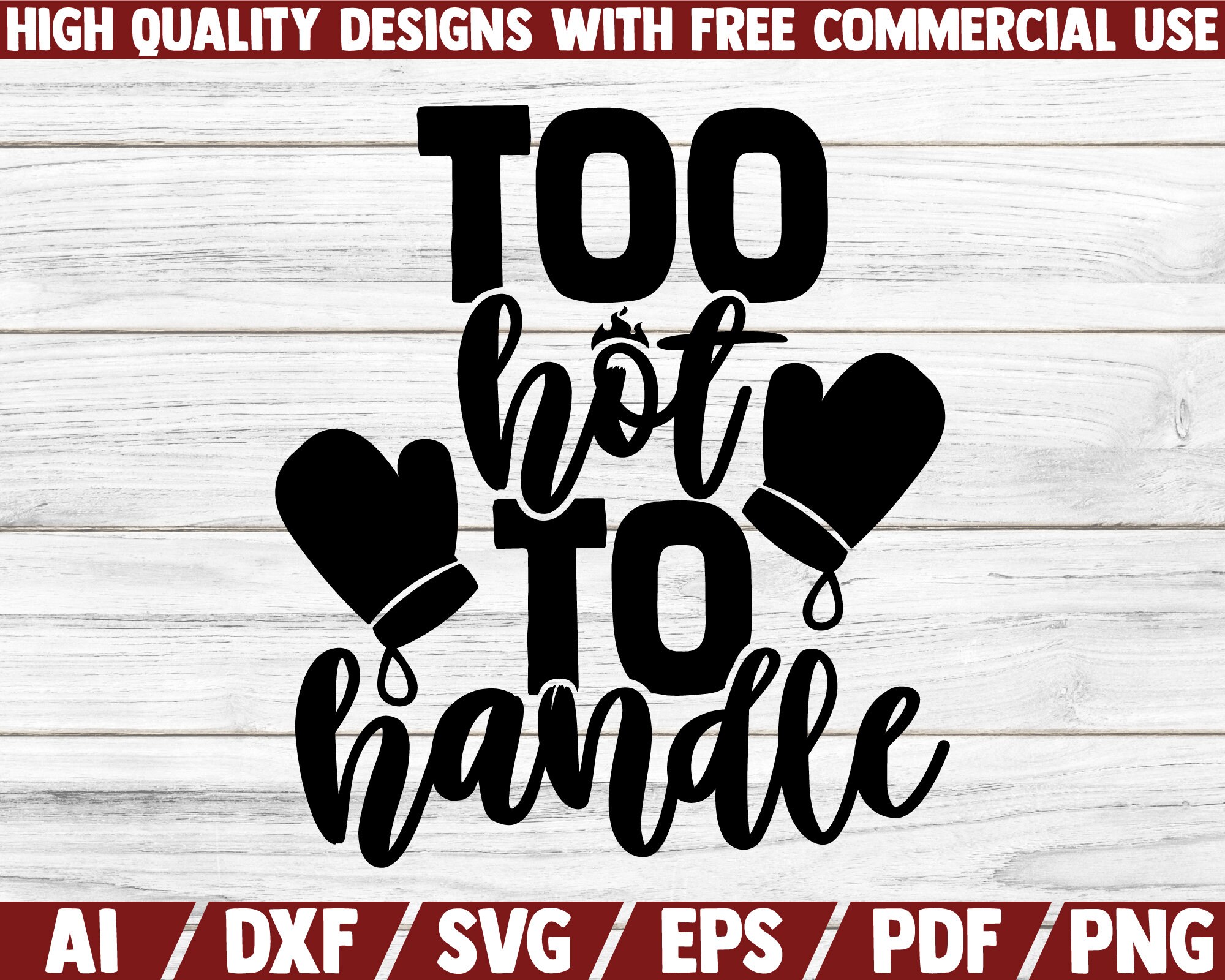 Too Hot to Handle SVG Kitchen Svg Kitchen Cut File Clip - Etsy Canada