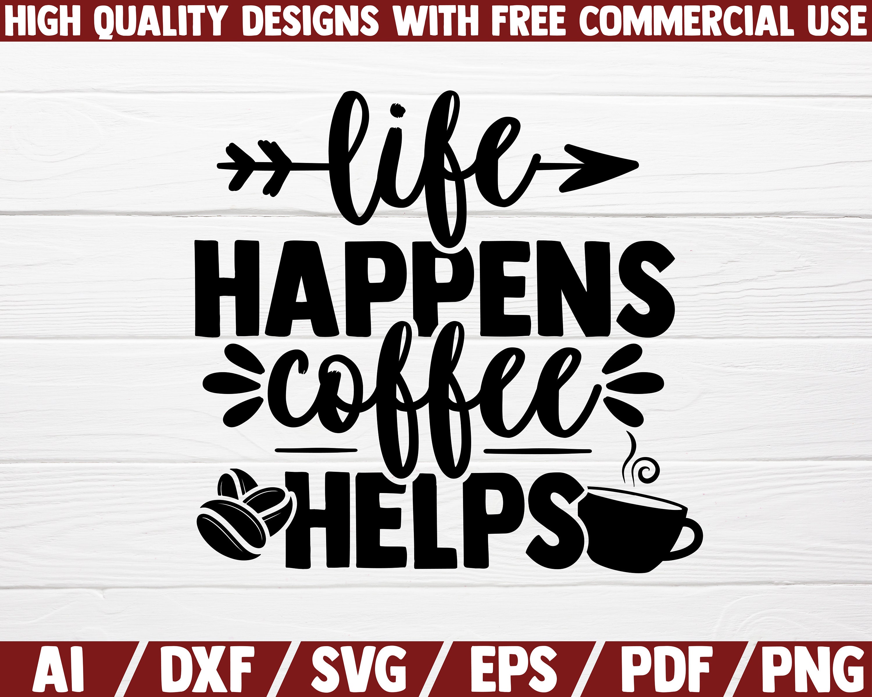 Life Happens Coffee Helps SVG DXF File Cut File Coffee | Etsy