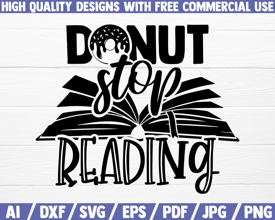 Donut Stop Reading SVG Book Lover SVG Cut File Instant - Etsy