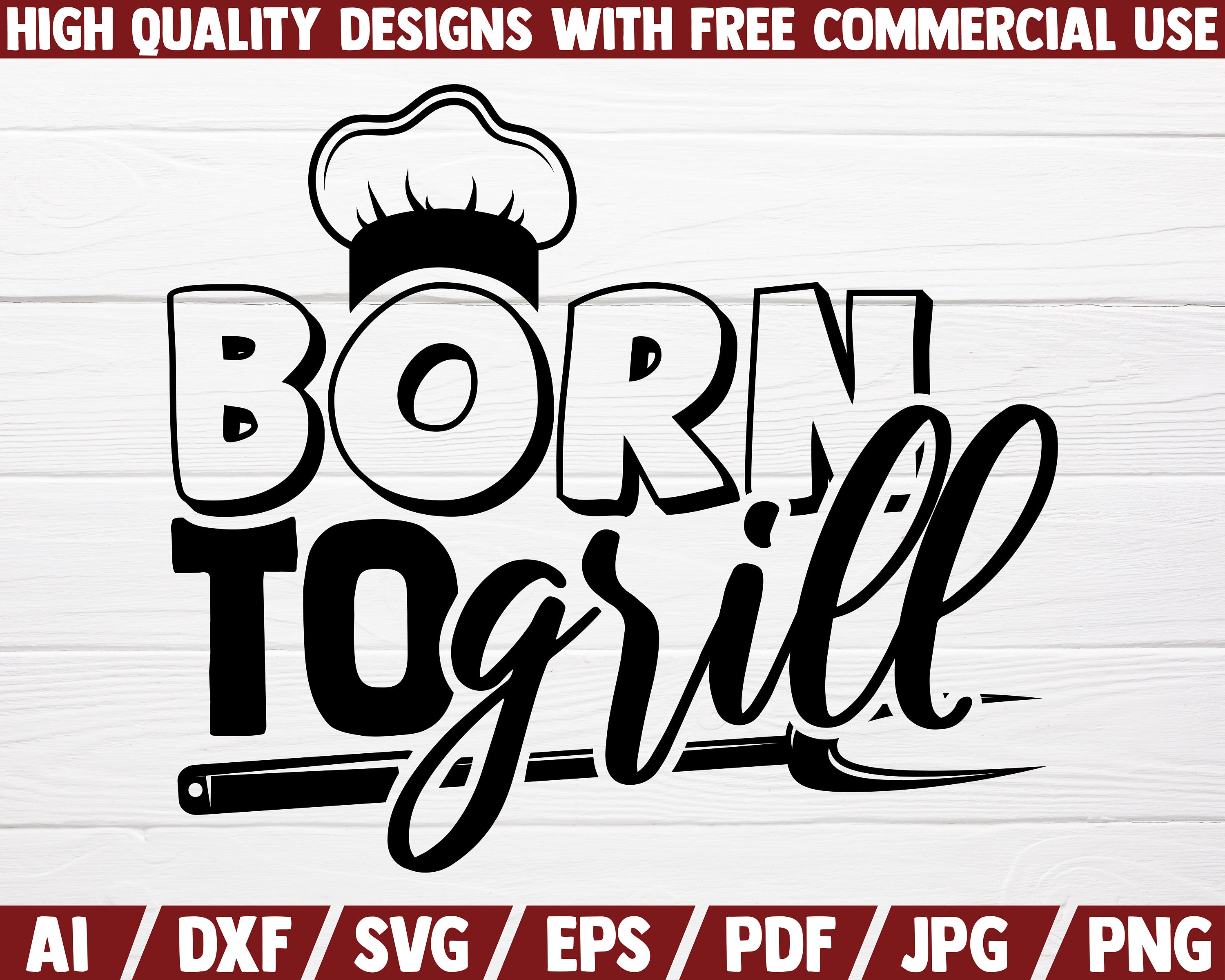 Born to Grill SVG Barbecue SVG Cut File Instant Download - Etsy
