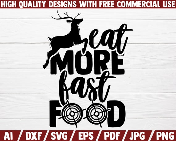 Eat More Fast Food SVG Hunting SVG Cut File Funny Hunting - Etsy Eat More Fast Food SVG Hunting SVG Cut File Funny Hunting - Etsy