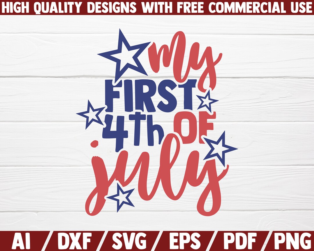 My First 4th of July SVG DXF File Cut File Independence Day 4th of July ...